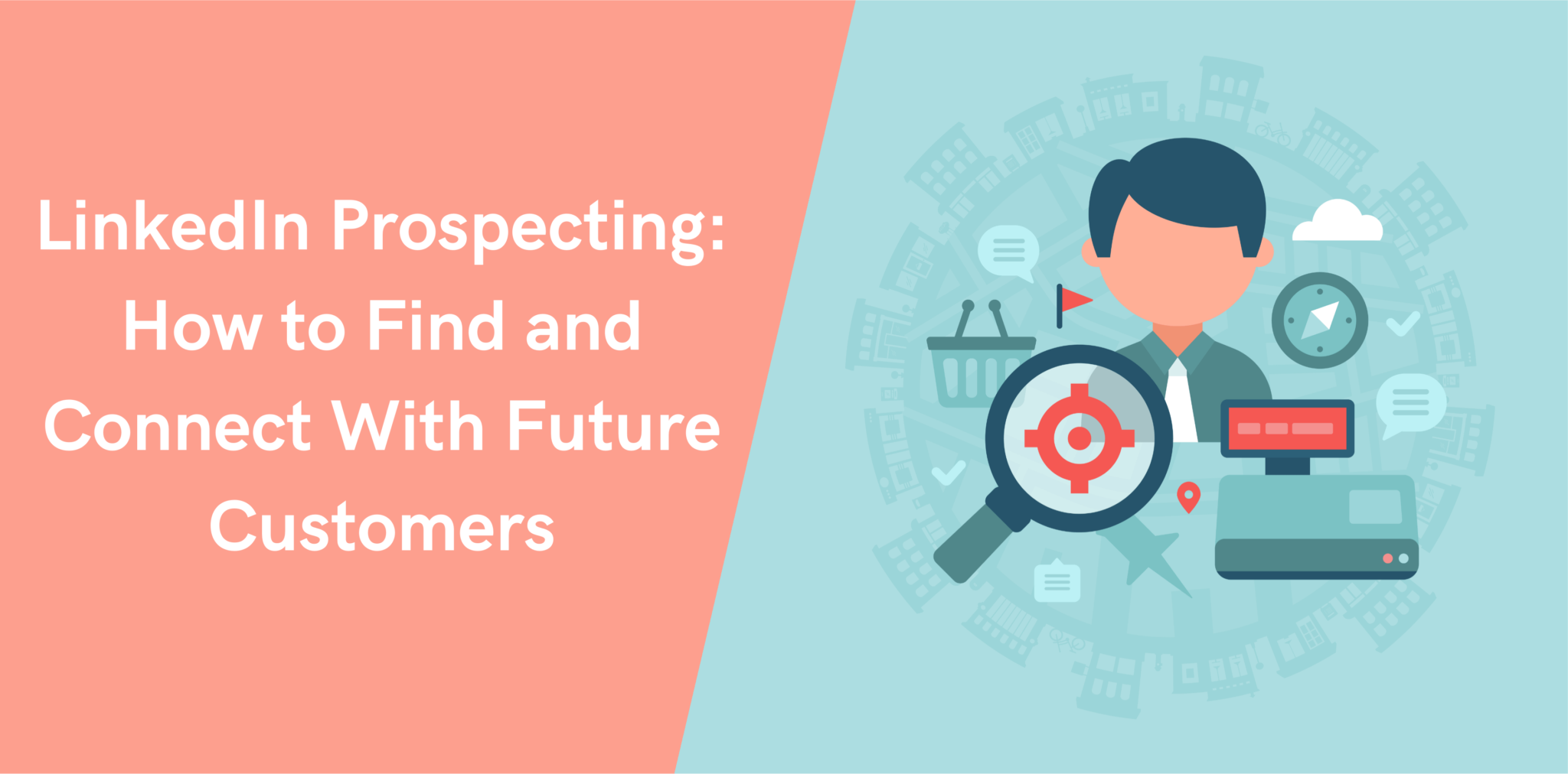 How to Find and Connect With Future Customers - Octopus CRM