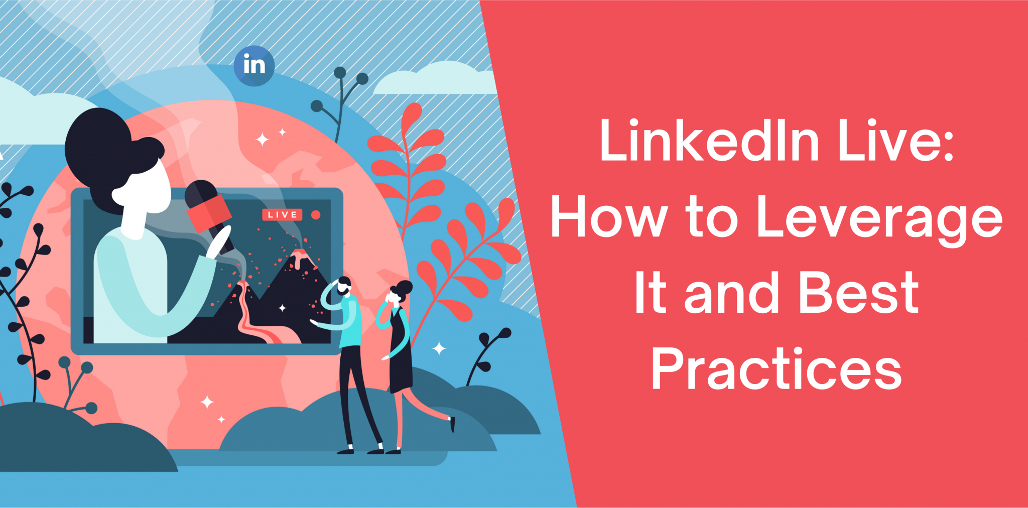 Linkedin Live Complete Guide Best Practices Octopus Crm