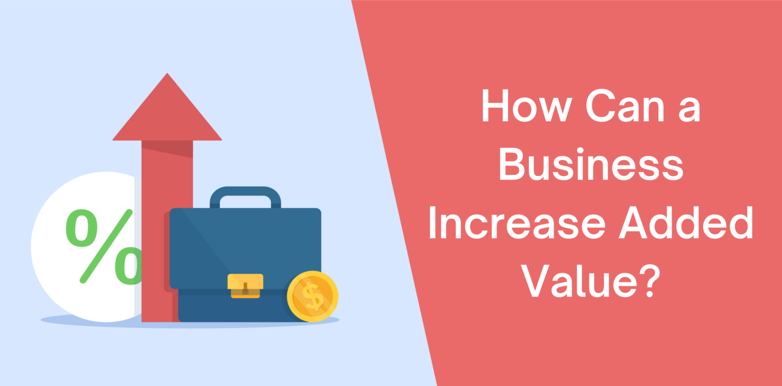 How Can a Business Increase Added Value [6 Tips] - Octopus CRM
