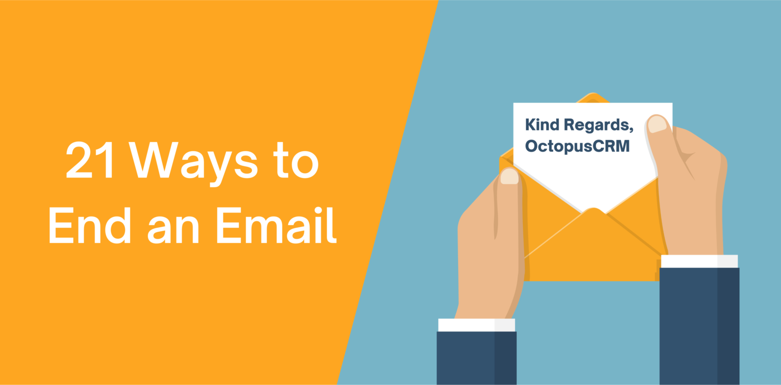 How to End an Email: 21 Email Sign Offs + Examples - Octopus CRM